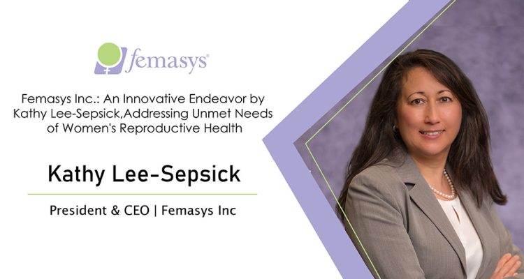 Femasys Inc.: An Innovative Endeavor by Kathy Lee-Sepsick, Addressing ...